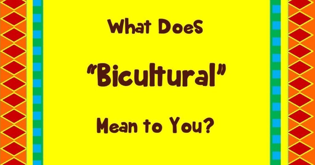 What does “Bicultural” Mean to You? – Del Alma Publications